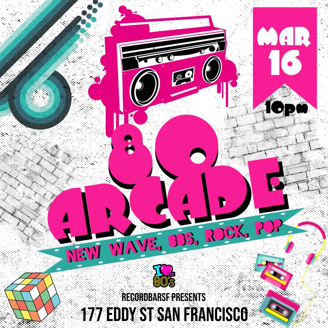 Travel Back in Time: 80Arcade Presents ‘1980s Hits’ Night – Record Bar SF